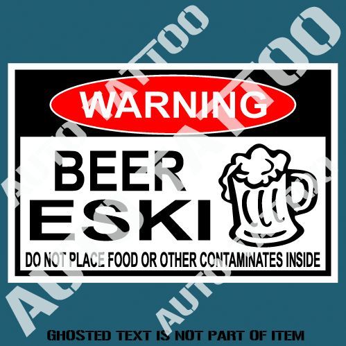 BEER ESKI WARNING STICKER - Auto Tattoo Grafix