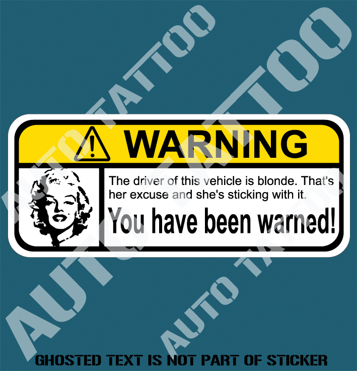BLONDE DRIVER WARNING STICKER - Auto Tattoo Grafix