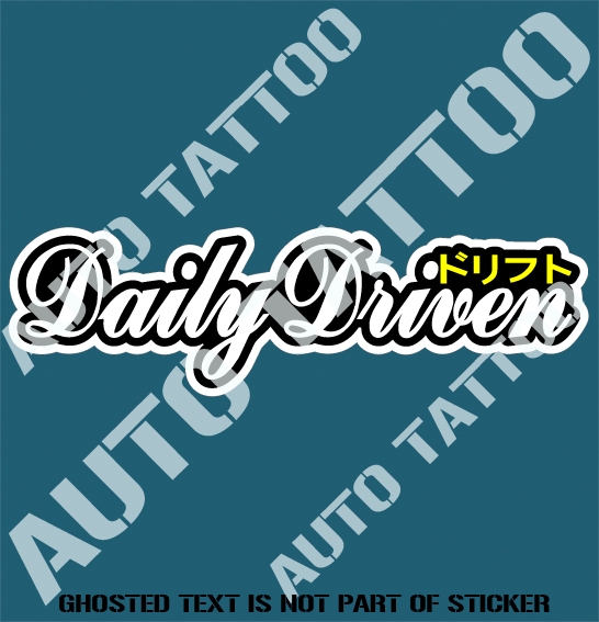 DAILY DRIVEN DECAL STICKER - Auto Tattoo Grafix