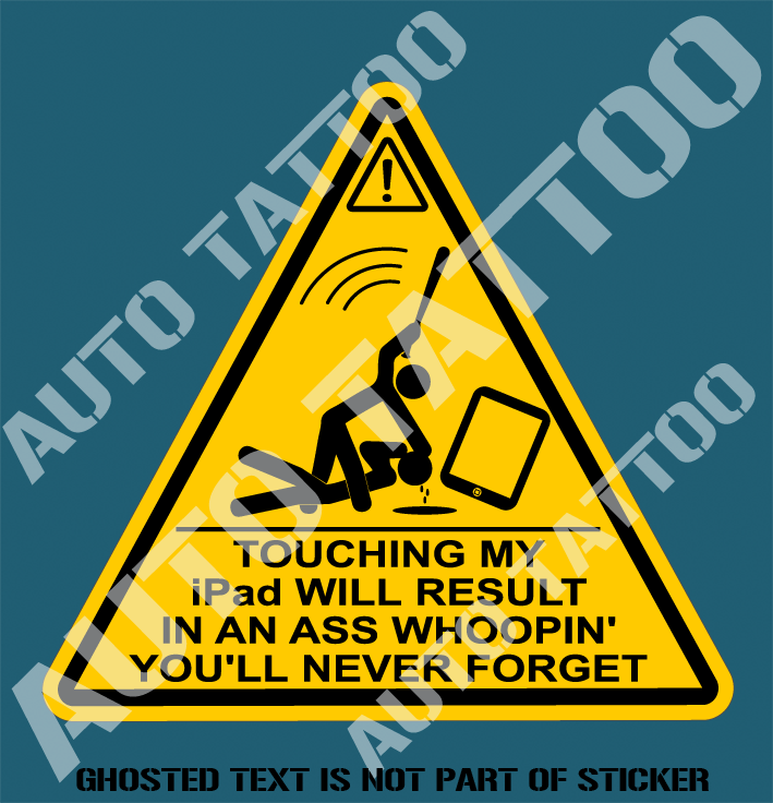 DONT TOUCH MY IPAD STICKER - Auto Tattoo Grafix